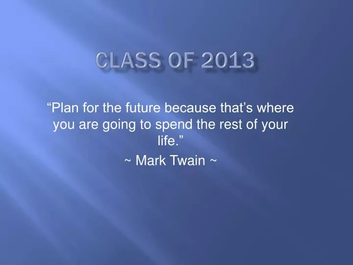 PPT - Class of 2013 PowerPoint Presentation, free download - ID:1060005