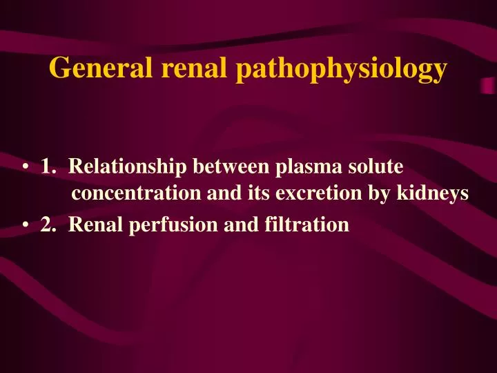 PPT - General renal pathophysiology PowerPoint Presentation, free ...
