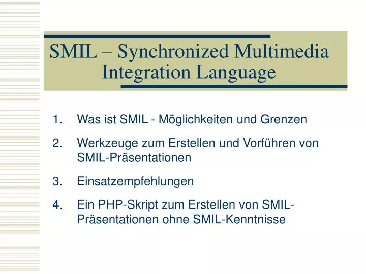 PPT - SMIL – Synchronized Multimedia Integration Language PowerPoint Presentation - ID:1060716