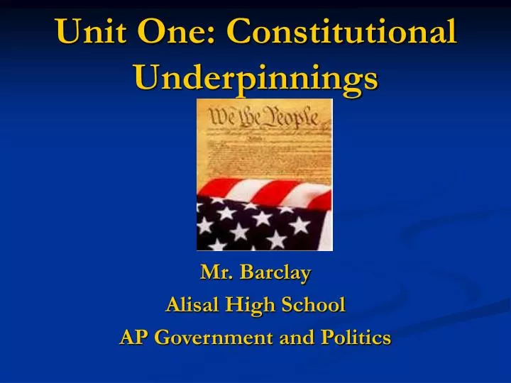 PPT - Unit One: Constitutional Underpinnings PowerPoint Presentation ...