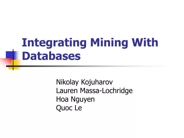 PPT - Integrating Mining With Databases PowerPoint Presentation, free download - ID:1064375
