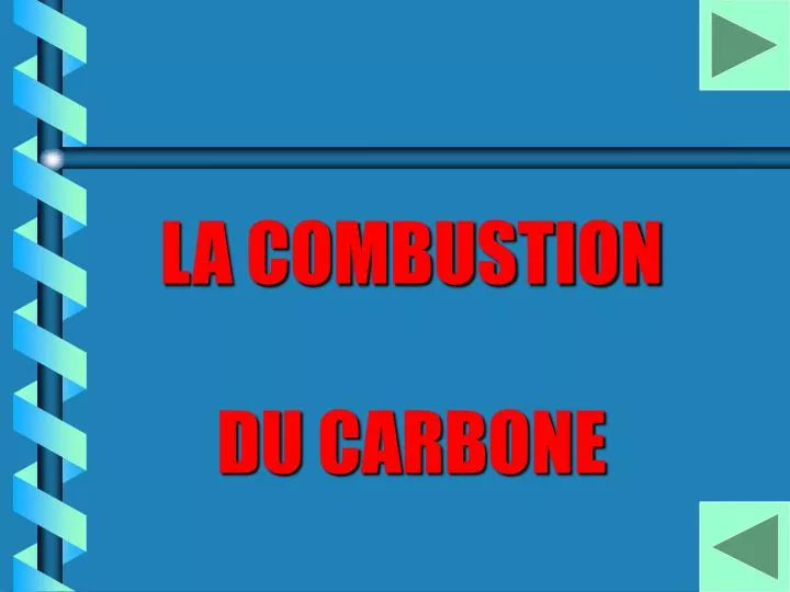 PPT - LA COMBUSTION DU CARBONE PowerPoint Presentation, free download - ID:1065836