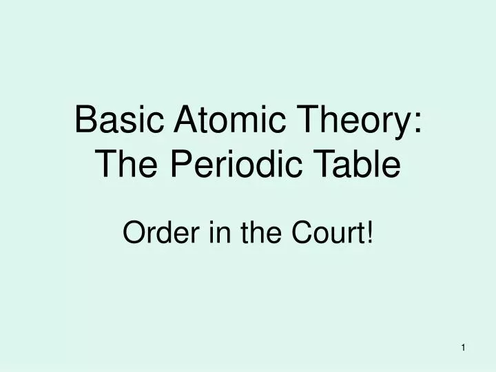 PPT - Basic Atomic Theory: The Periodic Table PowerPoint Presentation, free download - ID:1067098