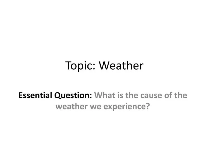 PPT - Topic: Weather PowerPoint Presentation, free download - ID:1067429