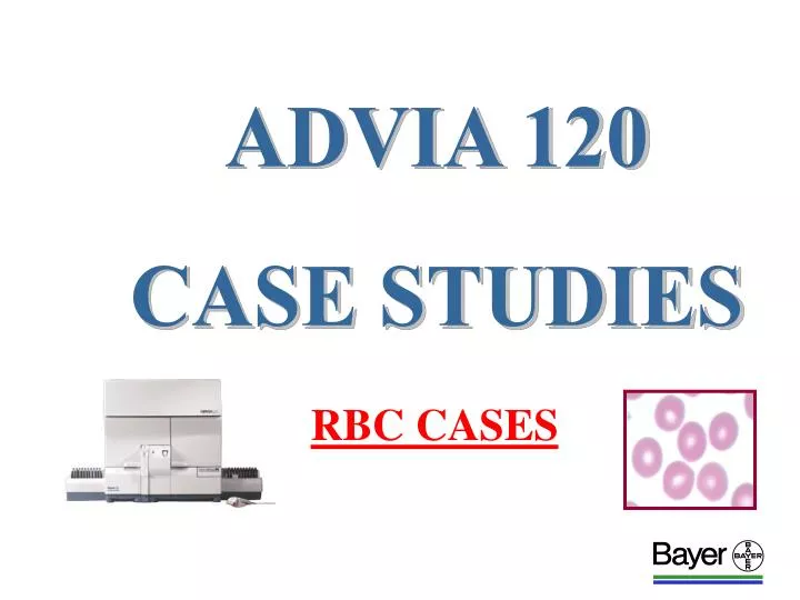 PPT - ADVIA 120 CASE STUDIES PowerPoint Presentation, free download ...