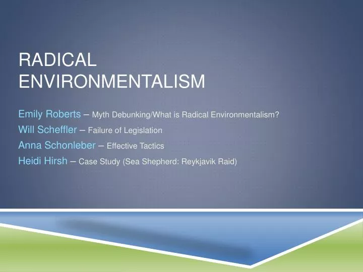 PPT - Radical Environmentalism PowerPoint Presentation, free download ...