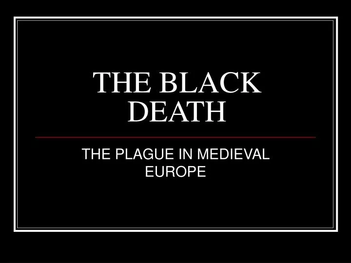 PPT - THE BLACK DEATH PowerPoint Presentation, free download - ID:1071252