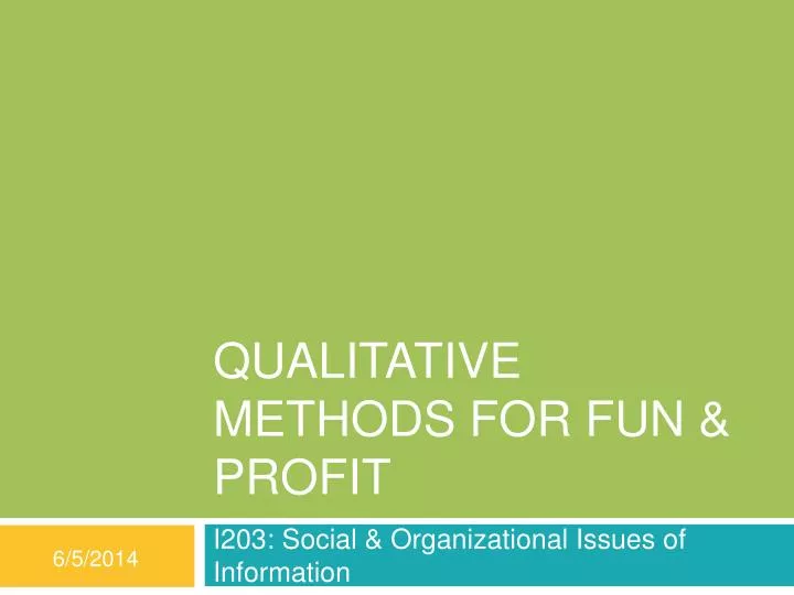 PPT - Qualitative Methods For Fun & Profit PowerPoint Presentation - ID ...