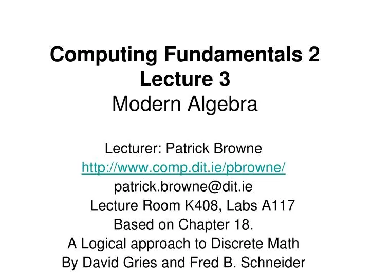 PPT - Computing Fundamentals 2 Lecture 3 Modern Algebra PowerPoint ...