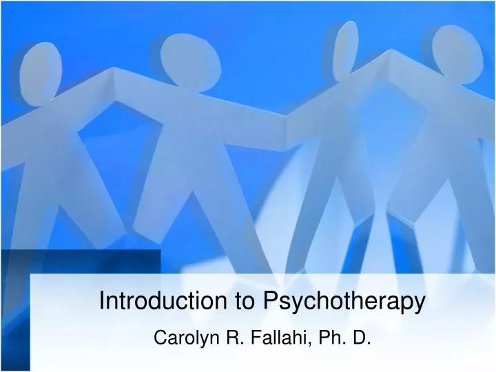 PPT - Introduction to Psychotherapy PowerPoint Presentation, free ...