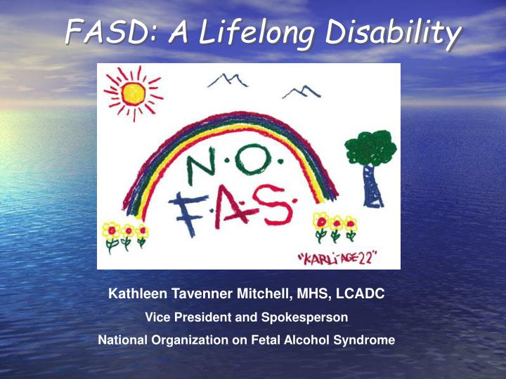 PPT - FASD: A Lifelong Disability PowerPoint Presentation, free ...
