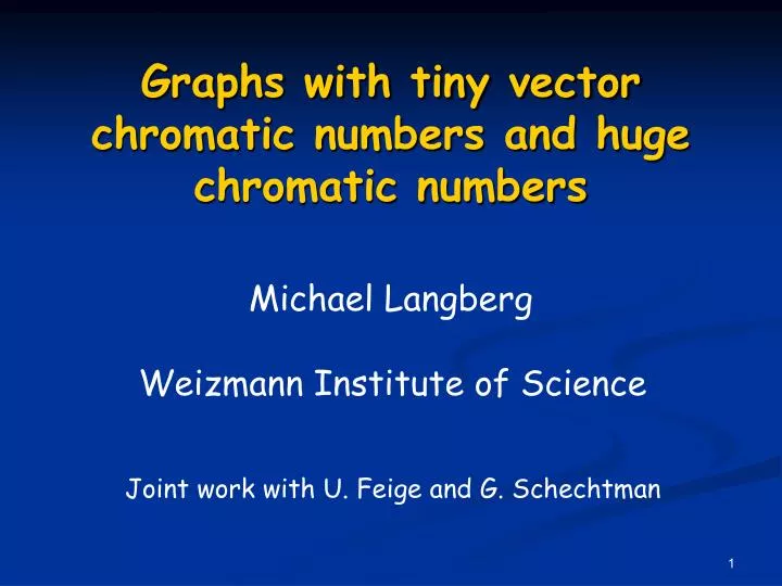 PPT - Graphs with tiny vector chromatic numbers and huge chromatic numbers PowerPoint ...