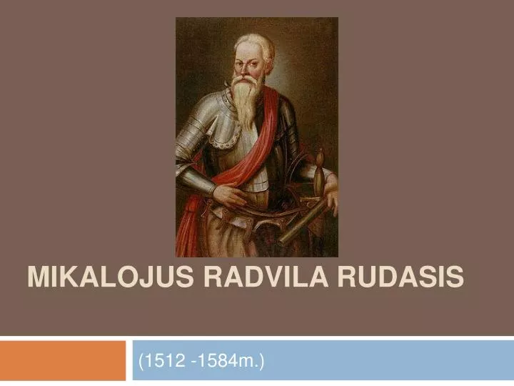 PPT - Mikalojus Radvila Rudasis PowerPoint Presentation, free download ...