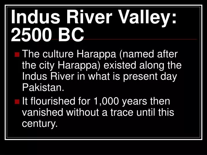 PPT - Indus River Valley: 2500 BC PowerPoint Presentation, free ...