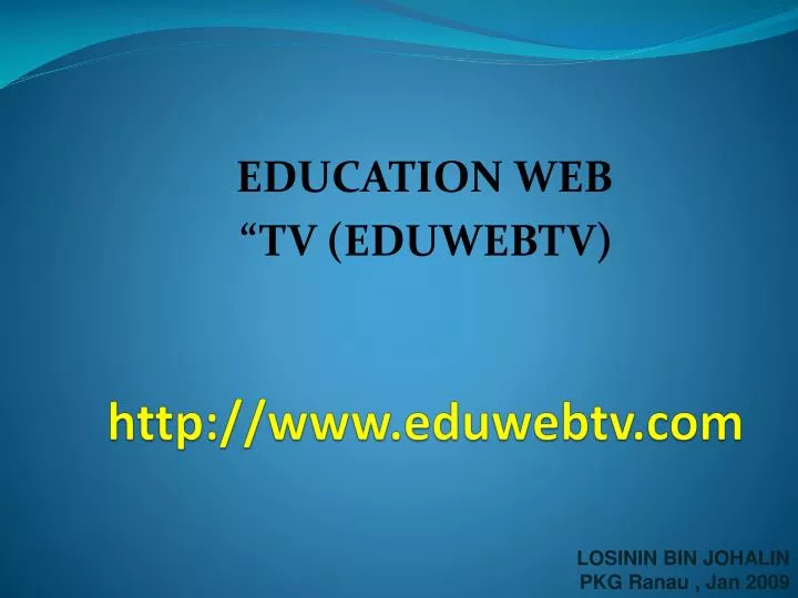 PPT - http://www.eduwebtv.com PowerPoint Presentation, free download ...