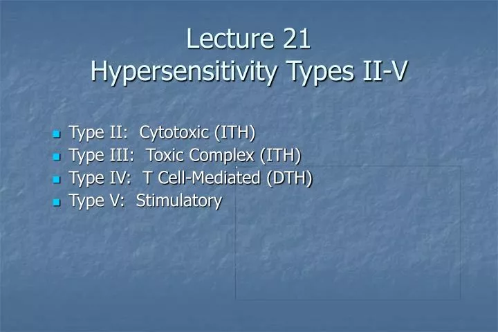 PPT - Lecture 21 Hypersensitivity Types II-V PowerPoint Presentation ... PPT - Lecture 21 Hypersensitivity Types II-V PowerPoint Presentation ...