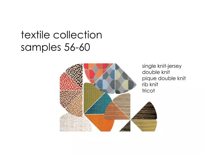 PPT - textile collection samples 56-60 PowerPoint Presentation, free ...