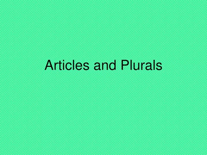 PPT - Articles and Plurals PowerPoint Presentation, free download - ID ...