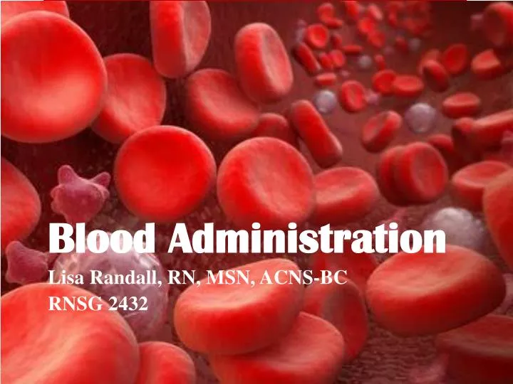 PPT - Blood Administration PowerPoint Presentation, free download - ID ...