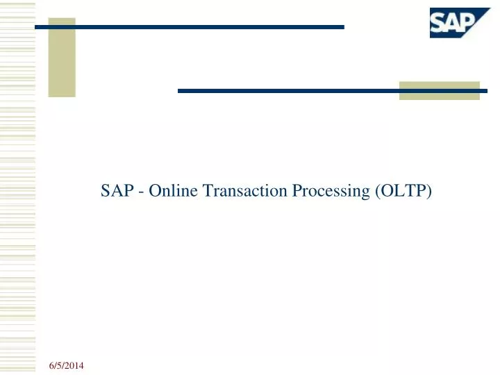 PPT - SAP - Online Transaction Processing (OLTP) PowerPoint ...