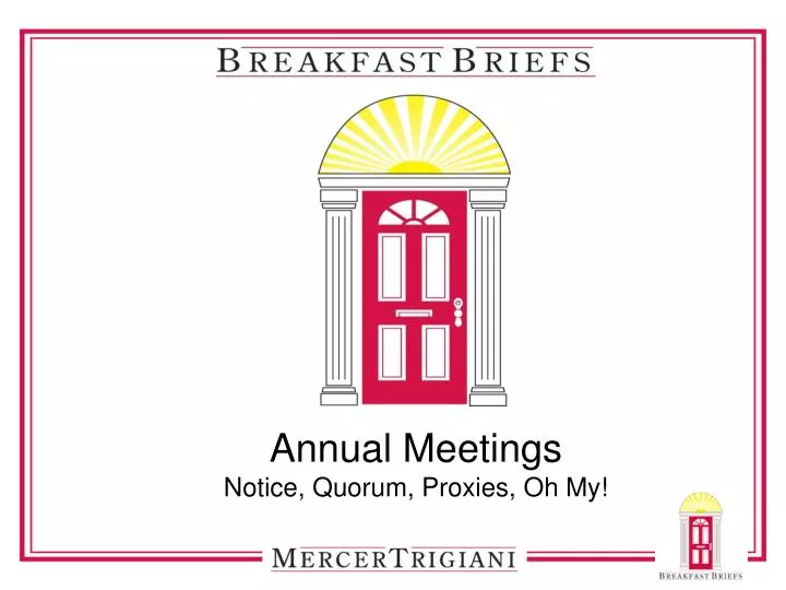 PPT - Annual Meetings Notice, Quorum, Proxies, Oh My! PowerPoint ...