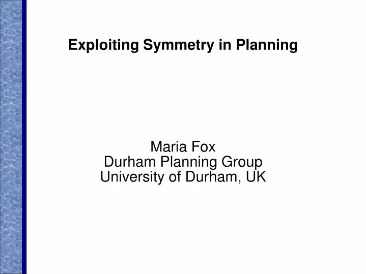 PPT - Exploiting Symmetry in Planning PowerPoint Presentation, free ... PPT - Exploiting Symmetry in Planning PowerPoint Presentation, free ...