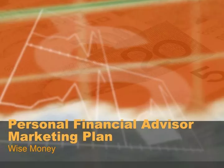 PPT - Personal Financial Advisor Marketing Plan PowerPoint Presentation ...