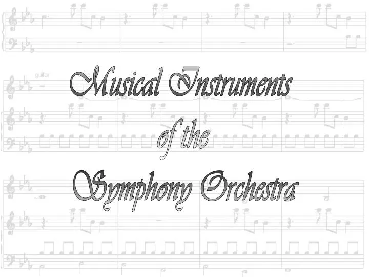 PPT - Musical Instruments of the Symphony Orchestra PowerPoint ...