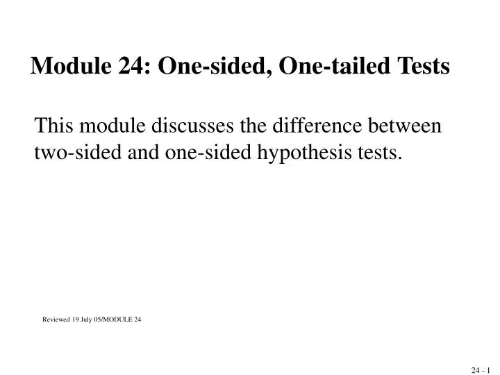 PPT - Module 24: One-sided, One-tailed Tests PowerPoint Presentation ...
