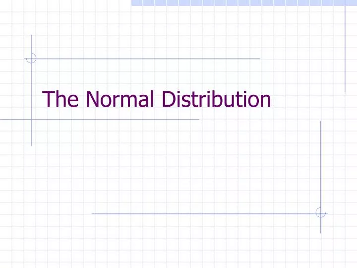 PPT - The Normal Distribution PowerPoint Presentation, free download ...