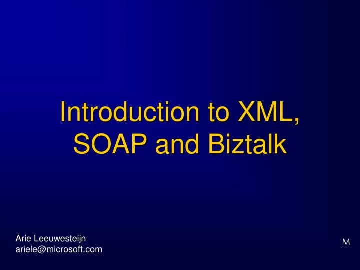 PPT - Introduction to XML, SOAP and Biztalk PowerPoint Presentation, free download - ID:1087406