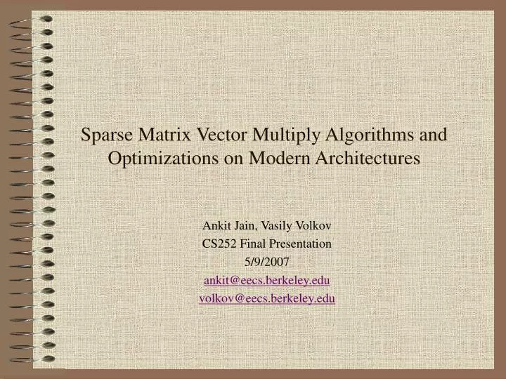Ppt Sparse Matrix Vector Multiply Algorithms And Optimizations On Modern Architectures