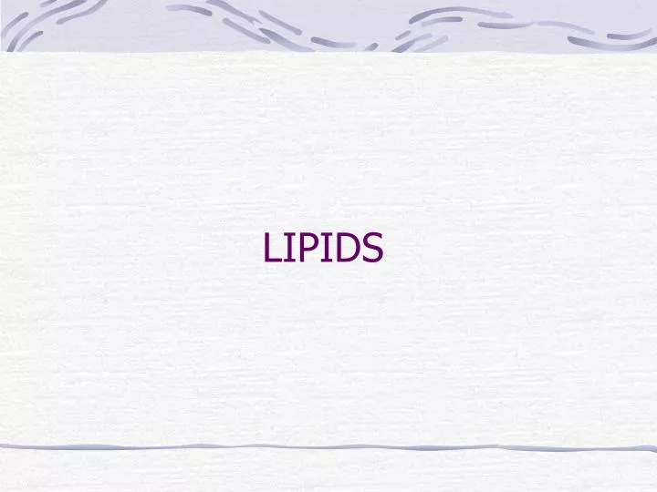 PPT - LIPIDS PowerPoint Presentation, free download - ID:1088439