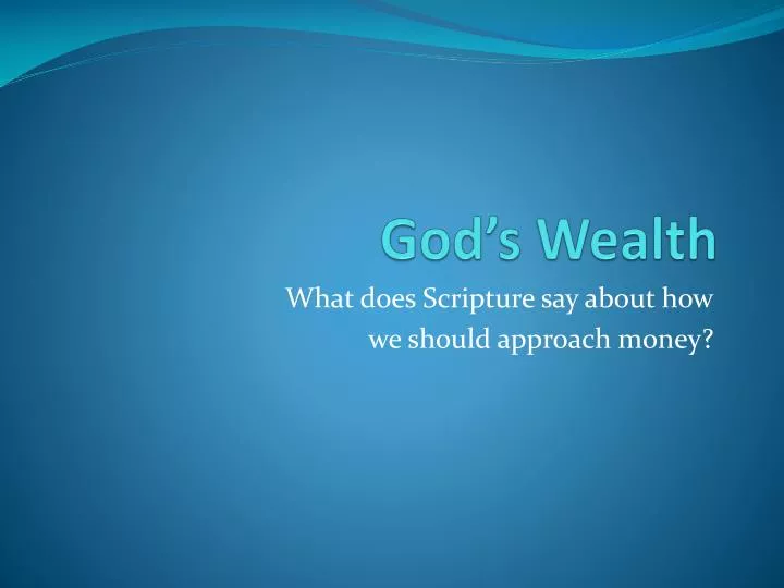 PPT - God’s Wealth PowerPoint Presentation, free download - ID:1088705