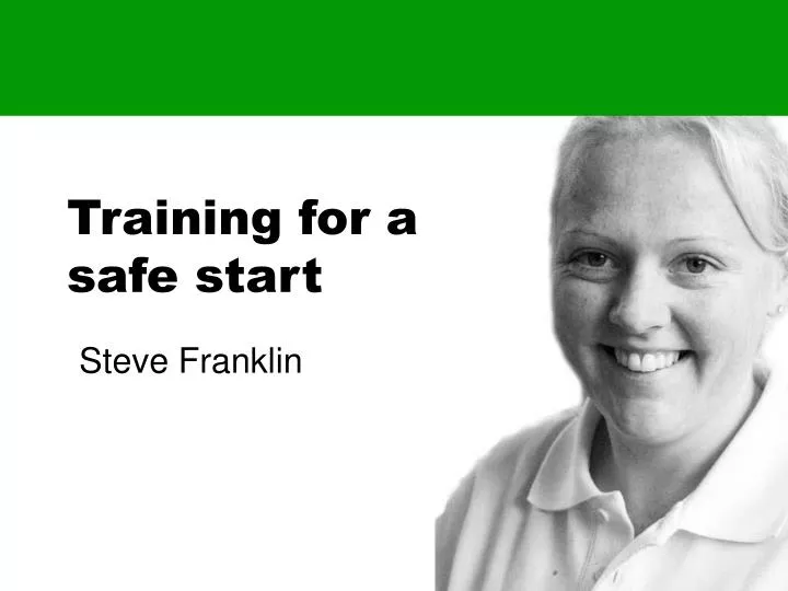 PPT - Training for a safe start PowerPoint Presentation, free download ...
