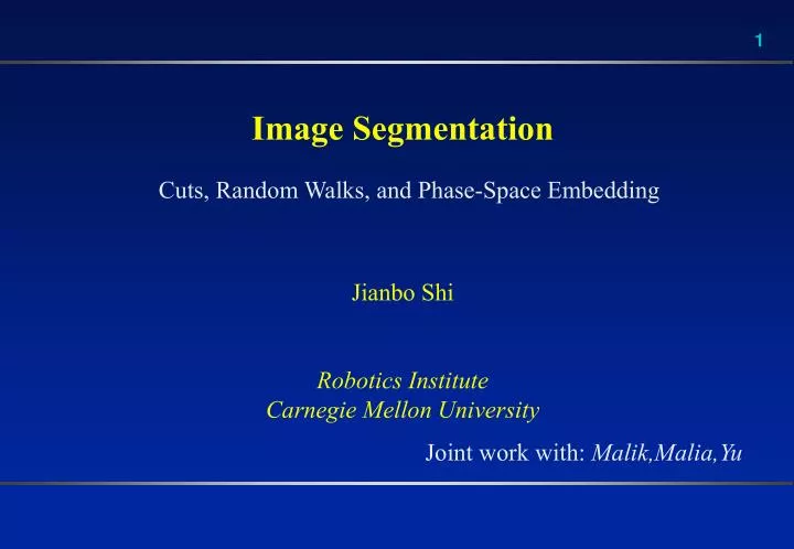 PPT - Image Segmentation Jianbo Shi Robotics Institute Carnegie Mellon ...
