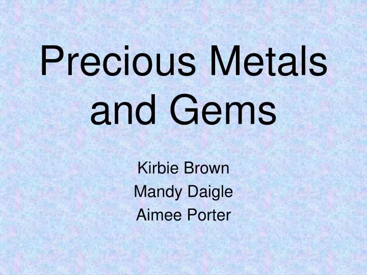 PPT - Precious Metals and Gems PowerPoint Presentation, free download ...