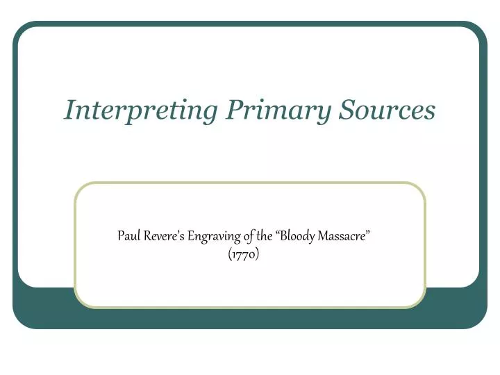 PPT - Interpreting Primary Sources PowerPoint Presentation, free ...