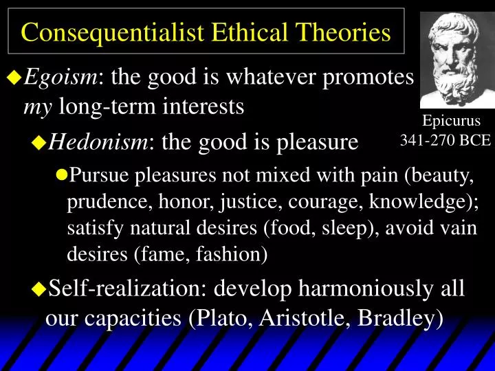 PPT - Consequentialist Ethical Theories PowerPoint Presentation, free ...