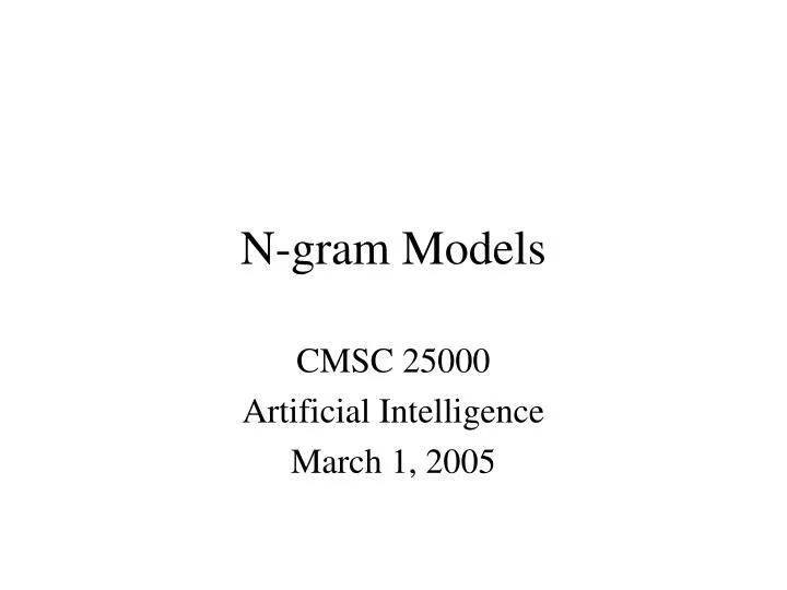PPT - N-gram Models PowerPoint Presentation, free download - ID:1092275