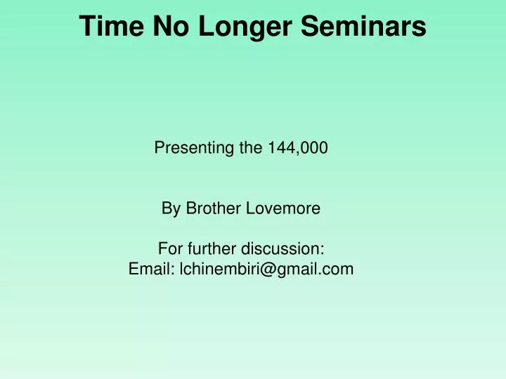 PPT - Time No Longer Seminars PowerPoint Presentation, free download ...
