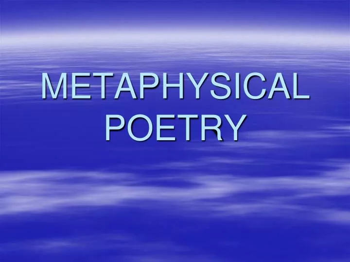PPT - METAPHYSICAL POETRY PowerPoint Presentation, free download - ID ...