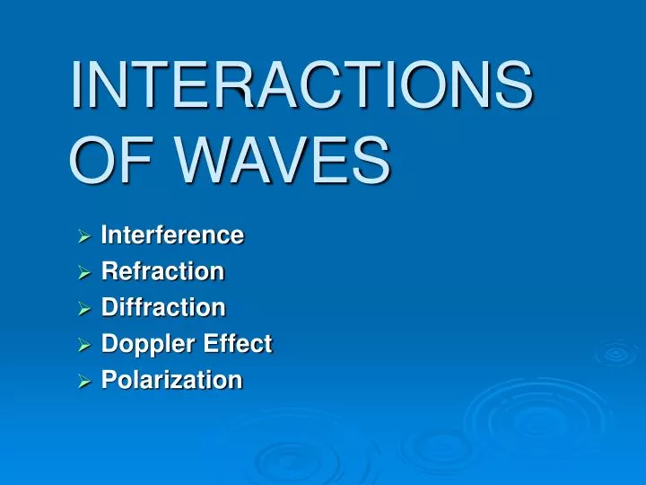 PPT - INTERACTIONS OF WAVES PowerPoint Presentation, free download - ID:1093620