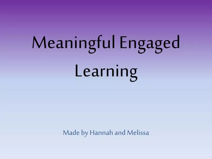 PPT - Meaningful Engaged Learning PowerPoint Presentation, free ...