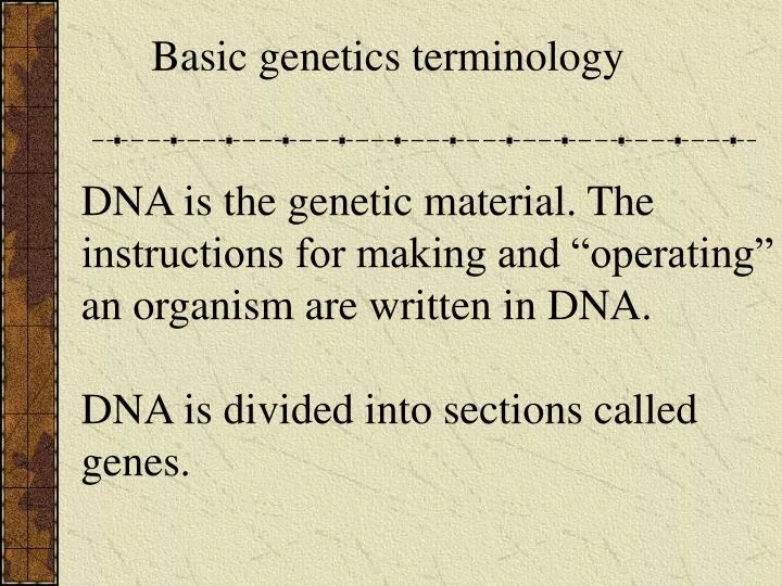 PPT - DNA is the genetic material. The instructions for making and ...