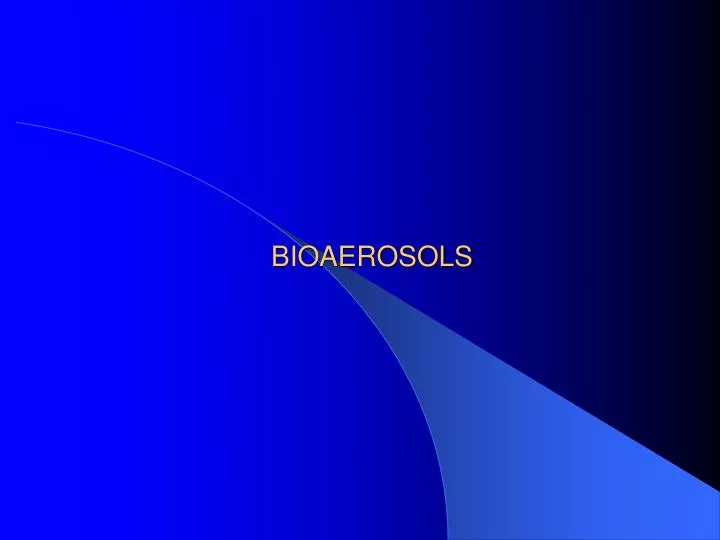 PPT - BIOAEROSOLS PowerPoint Presentation, free download - ID:1096420