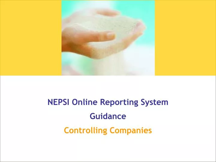 PPT - NEPSI Online Reporting System Guidance Controlling Companies ...