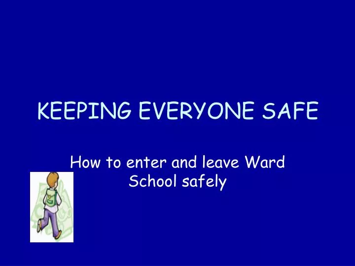PPT - KEEPING EVERYONE SAFE PowerPoint Presentation, free download - ID ...