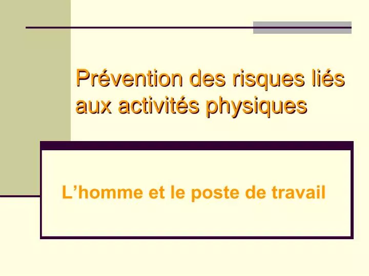 PPT - Prévention des risques liés aux activités physiques PowerPoint ...