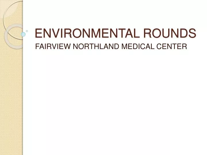 PPT - ENVIRONMENTAL ROUNDS PowerPoint Presentation, free download - ID ...